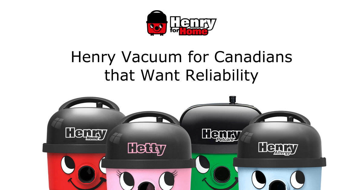 Henry Vacuum Canada | Reliable & Quiet Vacuum Cleaners
